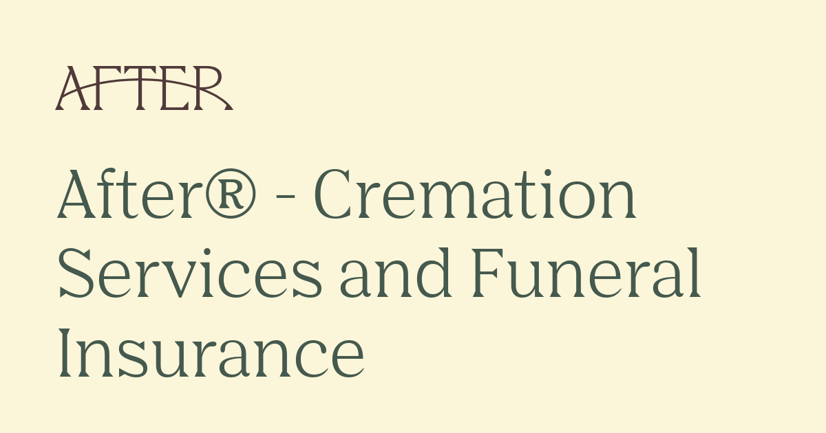 Prepaid Cremation Plans & Funeral Insurance | After®