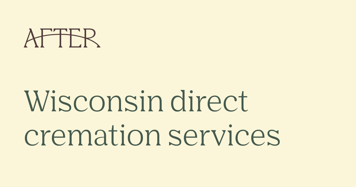 Simple Cremation Services in Wisconsin | Save over $8,942 | After®
